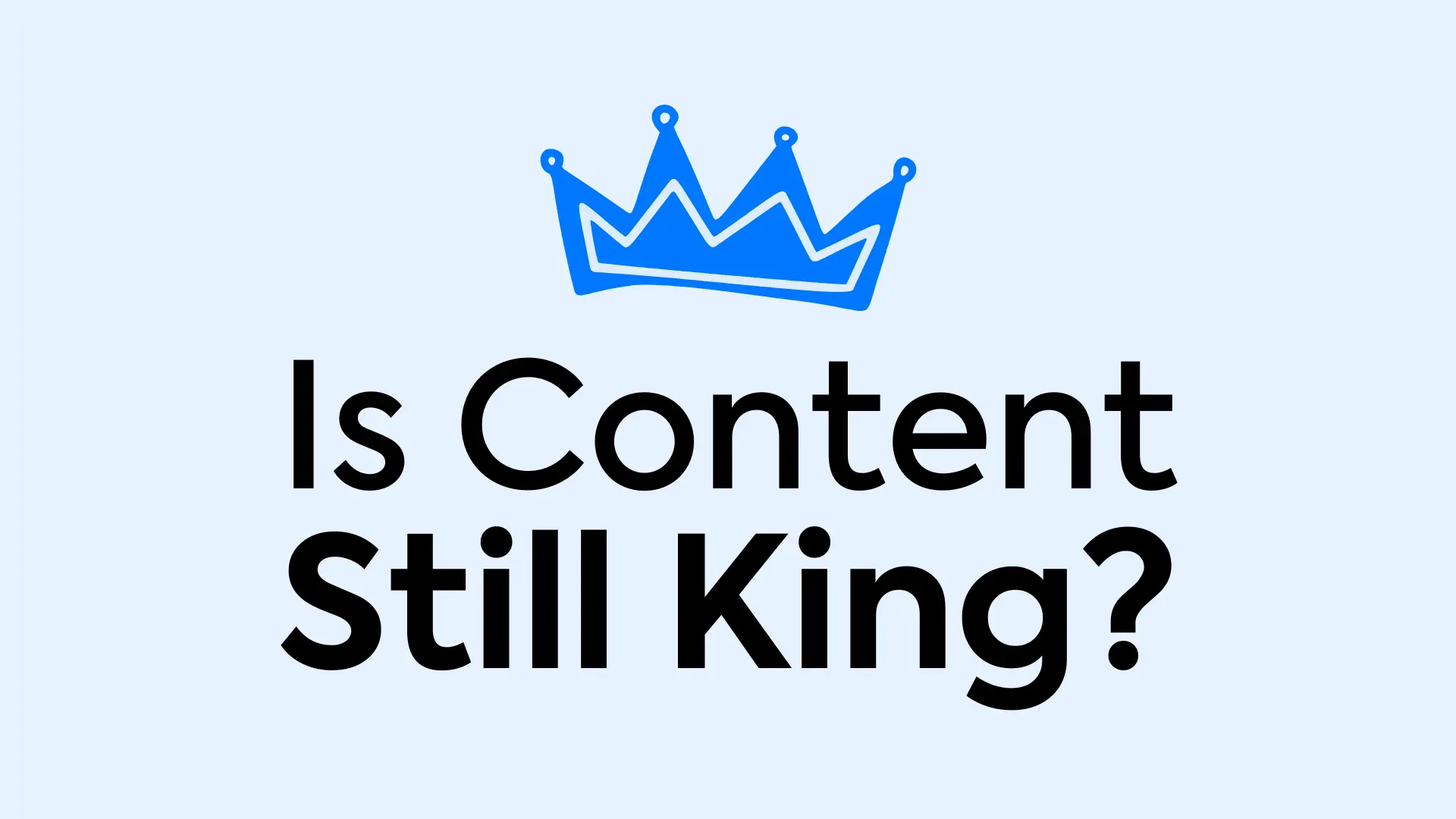 Is Content Still King in 2024? | Ctrl Marketing